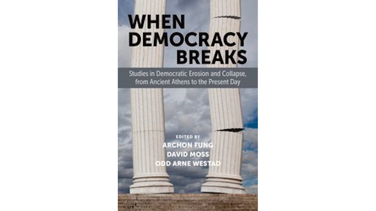 When Democracy Breaks: Final Thoughts with Archon Fung, David Moss and ...